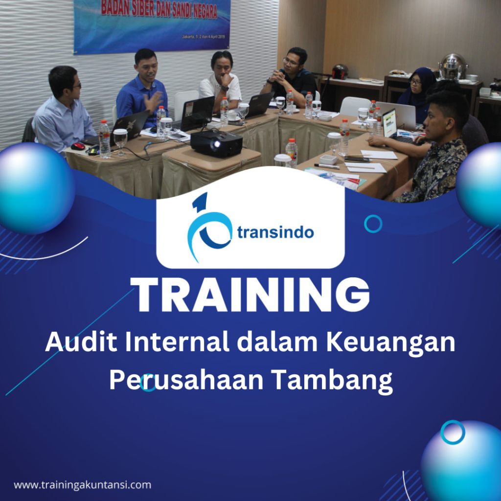 TRAINING AUDIT INTERNAL DALAM KEUANGAN PERUSAHAAN TAMBANG | Training ...